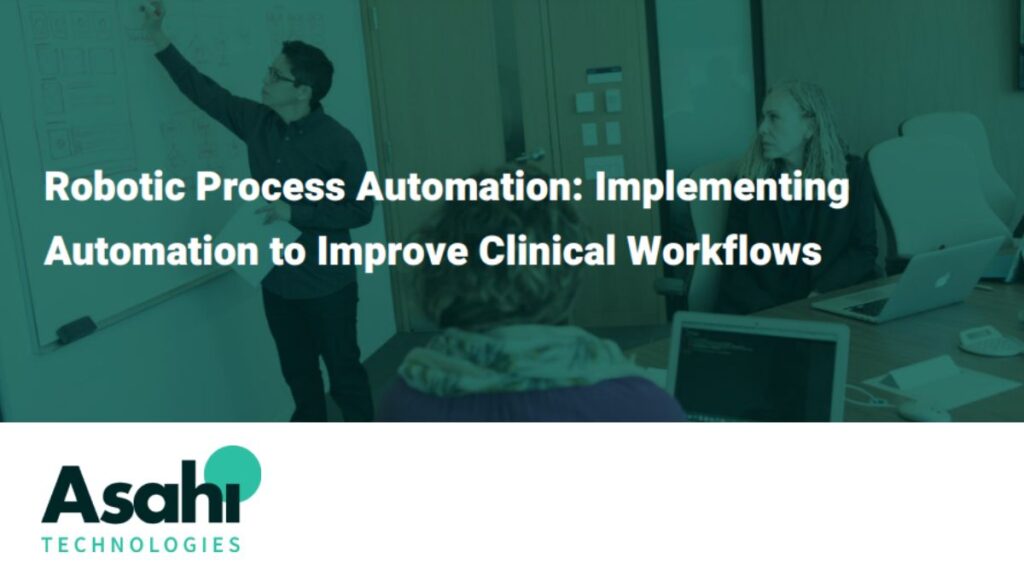 Robotic Process Automation Implementing Automation To Improve Clinical