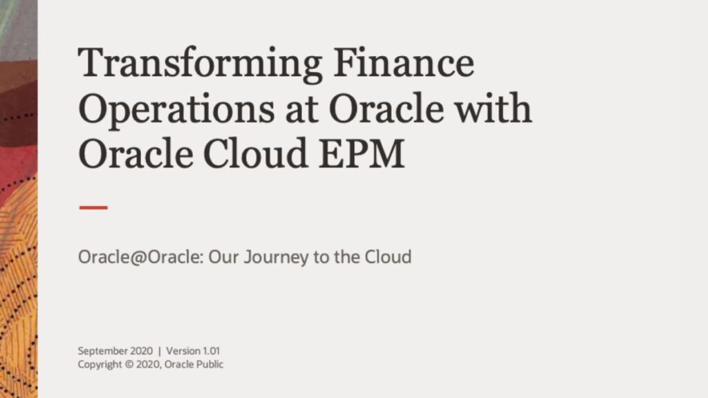 Transforming Finance Operations at Oracle with Oracle Cloud EPM ...