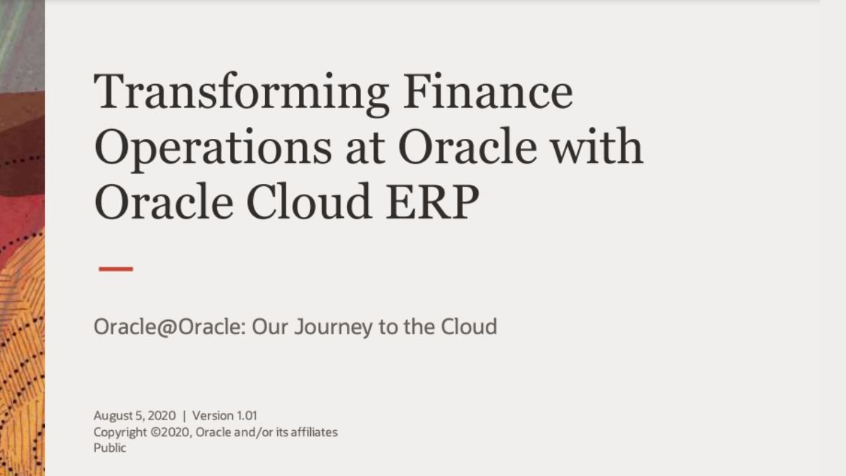 Transforming Finance Operations at Oracle with Oracle Cloud ERP ...