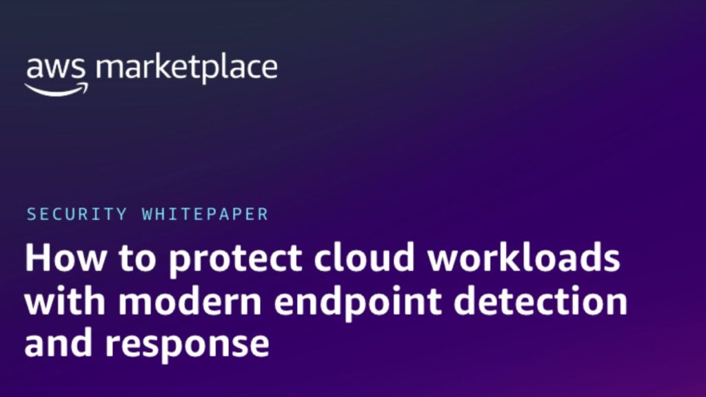 How to protect cloud workloads with modern endpoint detection and response